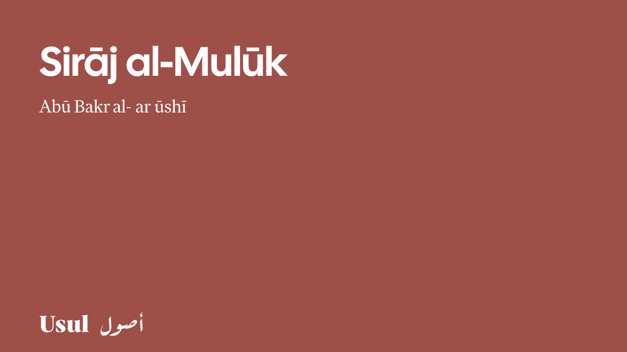Sirag al-muluk | Usul